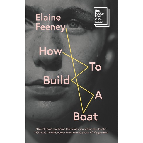 How To Build A Boat - By Elaine Feeney (paperback) : Target