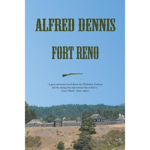 Fort Reno - 2nd Edition By Alfred Dennis (paperback) : Target