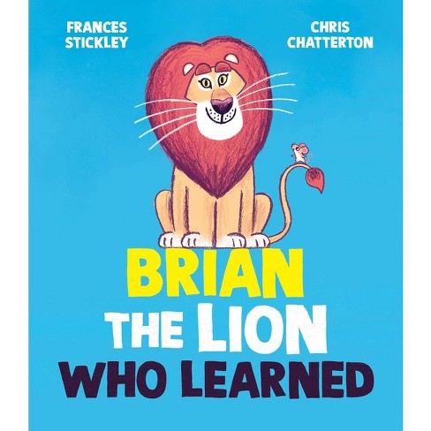 Brian The Lion Who Learned - By Frances Stickley (hardcover) : Target