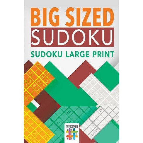 Big Sized Sudoku Sudoku Large Print - By Senor Sudoku (paperback) : Target