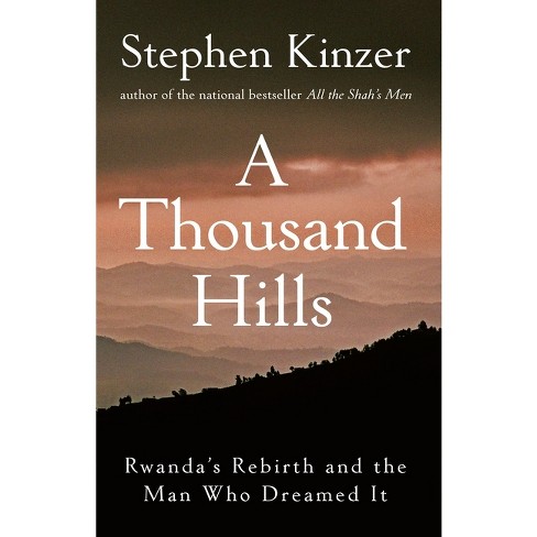 A Thousand Hills - By Stephen Kinzer (hardcover) : Target
