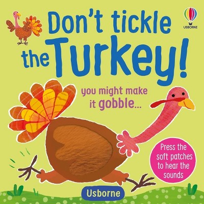 Don't Tickle The Turkey! - (don't Tickle Touchy Feely Sound Books) By ...