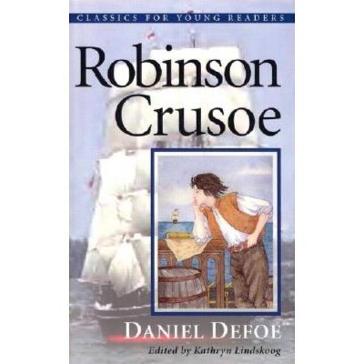 Robinson Crusoe - (classics For Young Readers) By Daniel Defoe ...