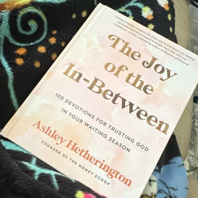 The Joy Of The In-between - By Ashley Hetherington (hardcover) : Target