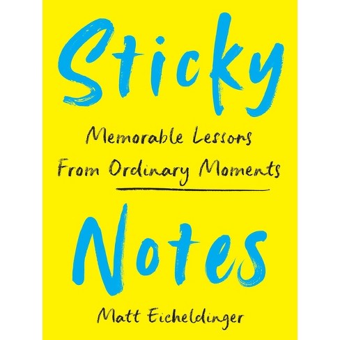 Sticky Notes - By Matthew Eicheldinger (hardcover) : Target