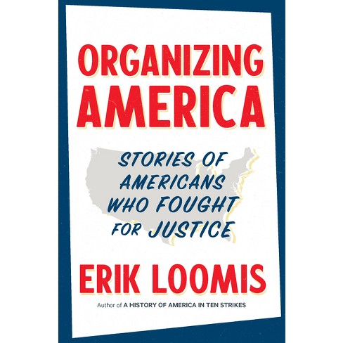 Organizing America - By Erik Loomis (hardcover) : Target