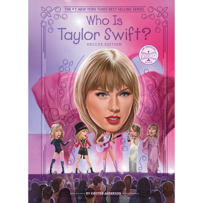Who Is Taylor Swift - Deluxe Edition - By Kristen Anderson (hardcover ...