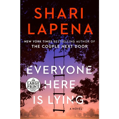 Everyone Here Is Lying - Large Print By Shari Lapena (paperback) : Target