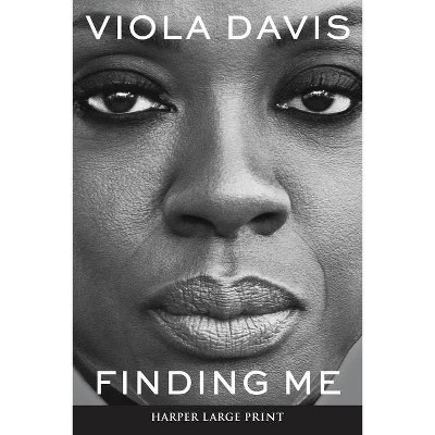 Finding Me - Large Print By Viola Davis (paperback) : Target
