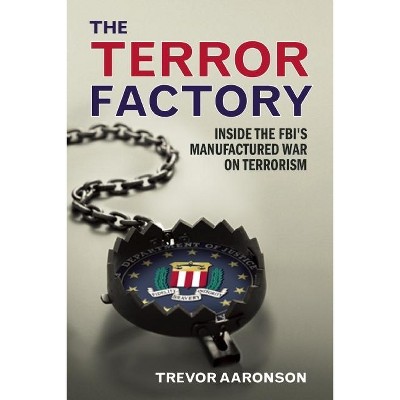 The Terror Factory - By Trevor Aaronson (hardcover) : Target