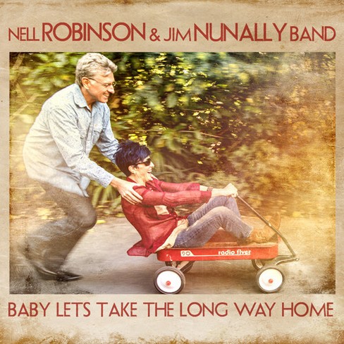 Nell Robinson & Jim Nunally Band - Baby Lets Take The Long Way Home (cd ...