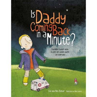 Is Daddy Coming Back In A Minute? - By Elke Barber & Alex Barber ...