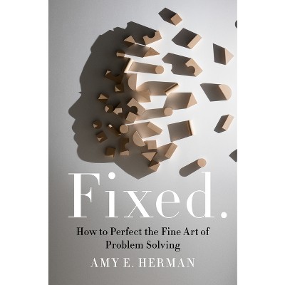 Fixed. - by Amy E Herman (Hardcover) : Target