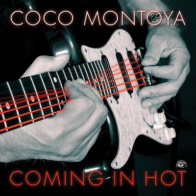 Coco Montoya - Coming In Hot (CD) : Target