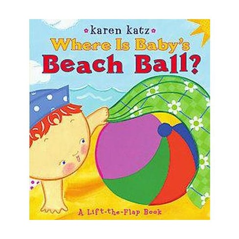 Where Is Baby's Beach Ball? - By Karen Katz (board Book) : Target