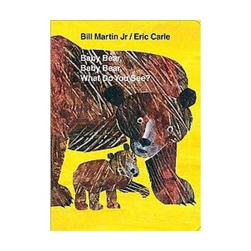 Baby Bear, Baby Bear, What Do You See? By Bill Martin Jr. - By Bill ...