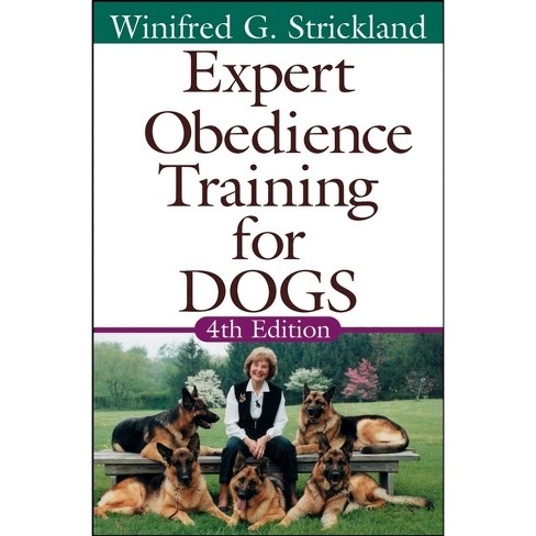 Expert Obedience Training For Dogs - 4th Edition By Winifred Gibson ...