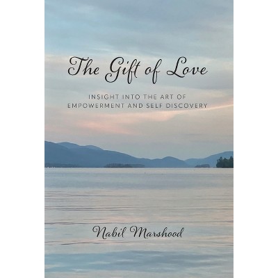 The Gift Of Love - By Nabil Marshood (hardcover) : Target