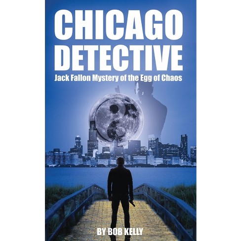 Chicago Detective Jack Fallon In The Mystery Of The Egg Of Chaos - By ...