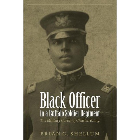 Black Officer In A Buffalo Soldier Regiment - By Brian G Shellum ...