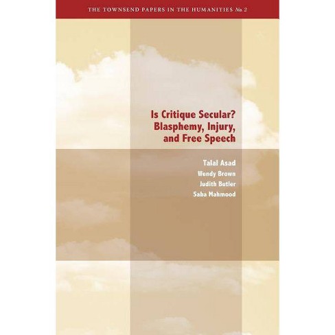 Is Critique Secular? - (townsend Papers In The Humanities) By Talal ...