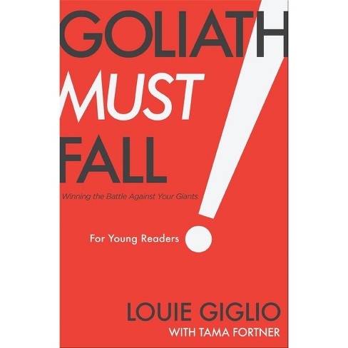 Goliath Must Fall For Young Readers - By Louie Giglio (hardcover) : Target