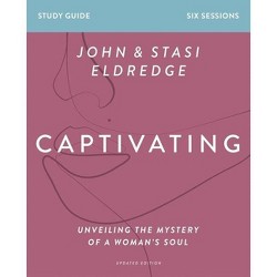 Captivating Expanded Edition - By John Eldredge & Stasi Eldredge ...