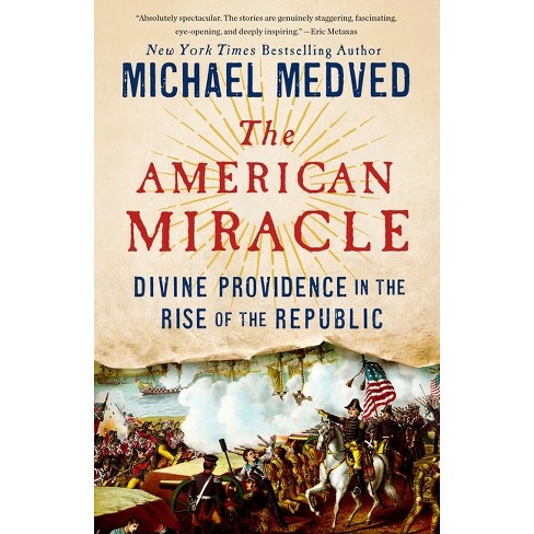 The American Miracle - By Michael Medved (paperback) : Target