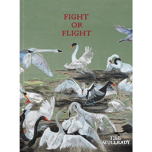 Jill Mulleady: Fight Or Flight - By Alison Coplan & Laura Mclean-ferris ...