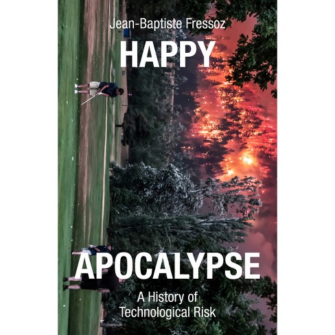 Happy Apocalypse - By Jean-baptiste Fressoz (hardcover) : Target