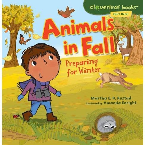 Animals In Fall - (cloverleaf Books (tm) -- Fall's Here!) By Martha E H ...