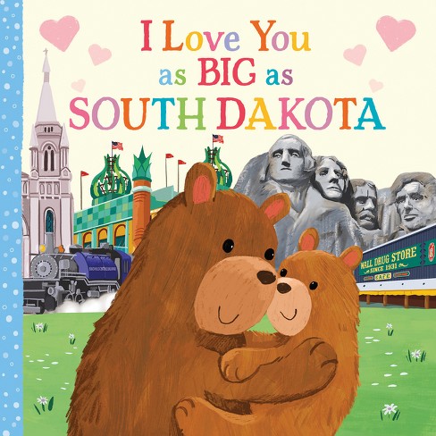 I Love You As Big As South Dakota - By Rose Rossner (board Book) : Target