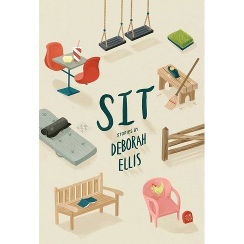Sit - By Deborah Ellis (paperback) : Target