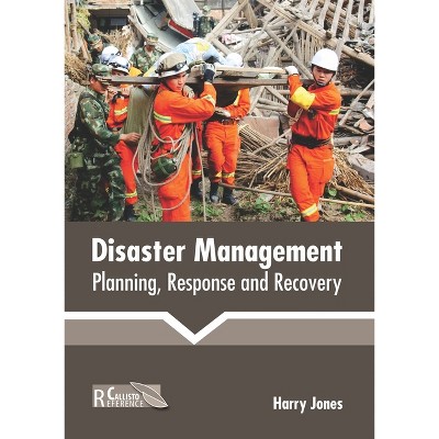Disaster Management: Planning, Response And Recovery - By Harry Jones ...