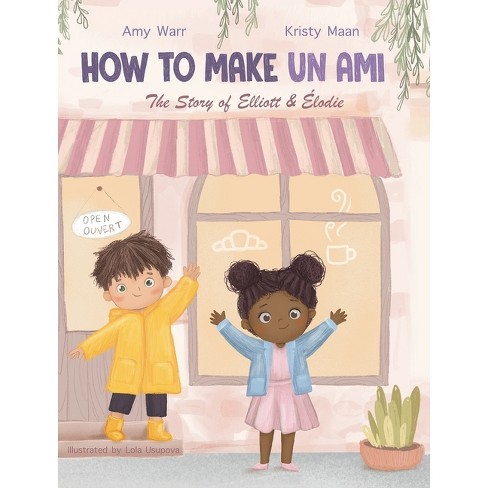 How To Make Un Ami - By Amy Warr & Kristy Maan (hardcover) : Target