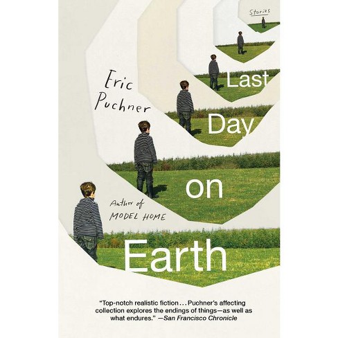 Last Day On Earth - By Eric Puchner (paperback) : Target
