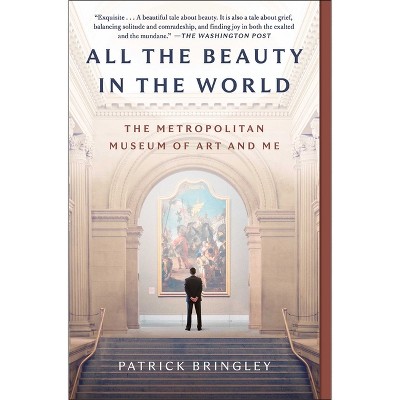 All The Beauty In The World - By Patrick Bringley (hardcover) : Target