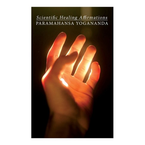 Scientific Healing Affirmations - By Paramahansa Yogananda (paperback ...