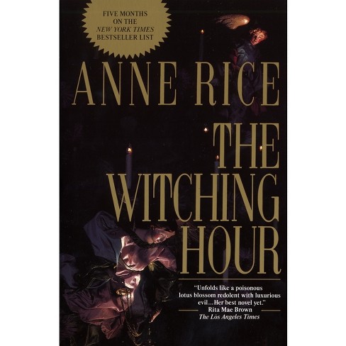 The Witching Hour - (lives Of Mayfair Witches) By Anne Rice (paperback ...