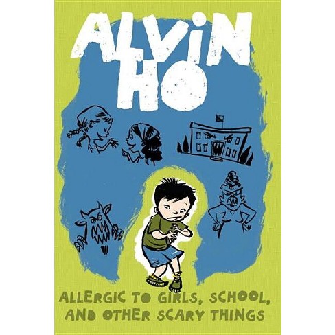 Alvin Ho: Allergic To Girls, School, And Other Scary Things - By Lenore ...