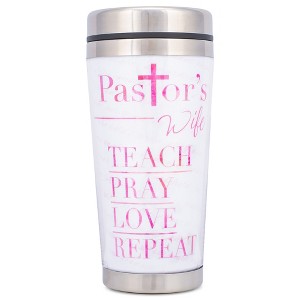 Pastor's Wife Teach Pray Love Repeat 16 Ounce Stainless Steel Travel ...