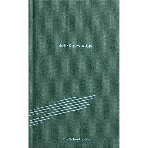 Self-knowledge - (essay Books) By The School Of Life (hardcover) : Target