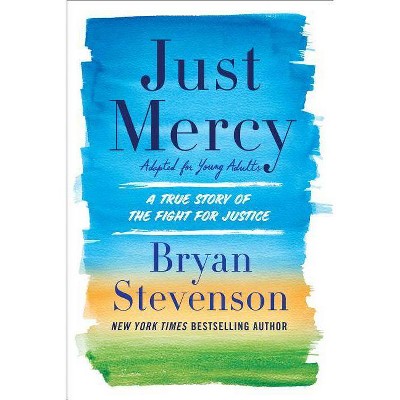 Just Mercy (adapted For Young Adults) - By Bryan Stevenson (hardcover ...