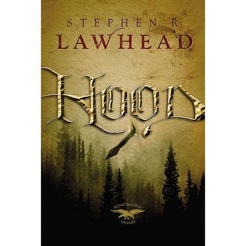 Hood - (king Raven Trilogy) By Stephen Lawhead (paperback) : Target
