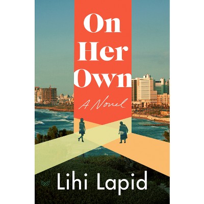 On Her Own - By Lihi Lapid (hardcover) : Target