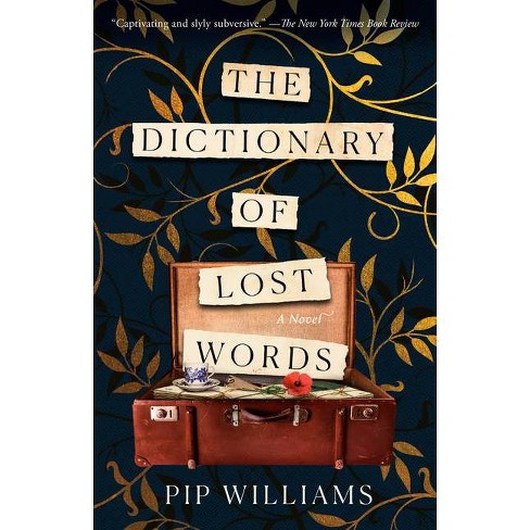 The Dictionary Of Lost Words - By Pip Williams (paperback) : Target