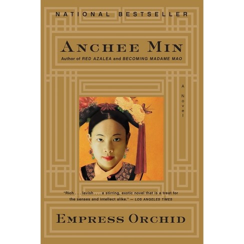 Empress Orchid - By Anchee Min (paperback) : Target
