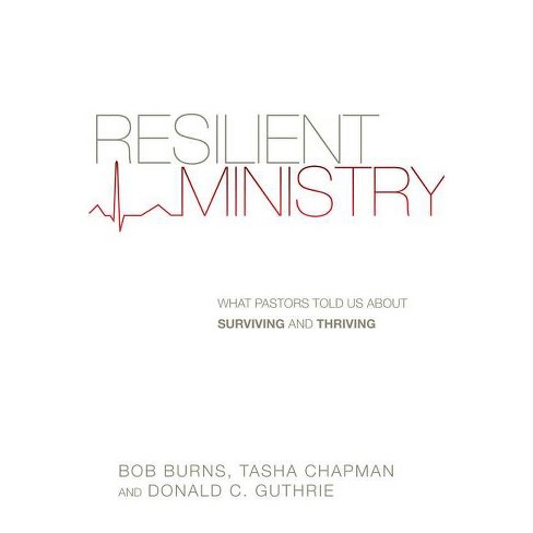 Resilient Ministry - By Bob Burns & Tasha D Chapman & Donald C Guthrie ...