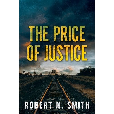 The Price Of Justice - By Ronald Goldfarb (paperback) : Target