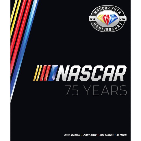 Nascar 75 Years - By Al Pearce & Mike Hembree & Kelly Crandall & Jimmy ...